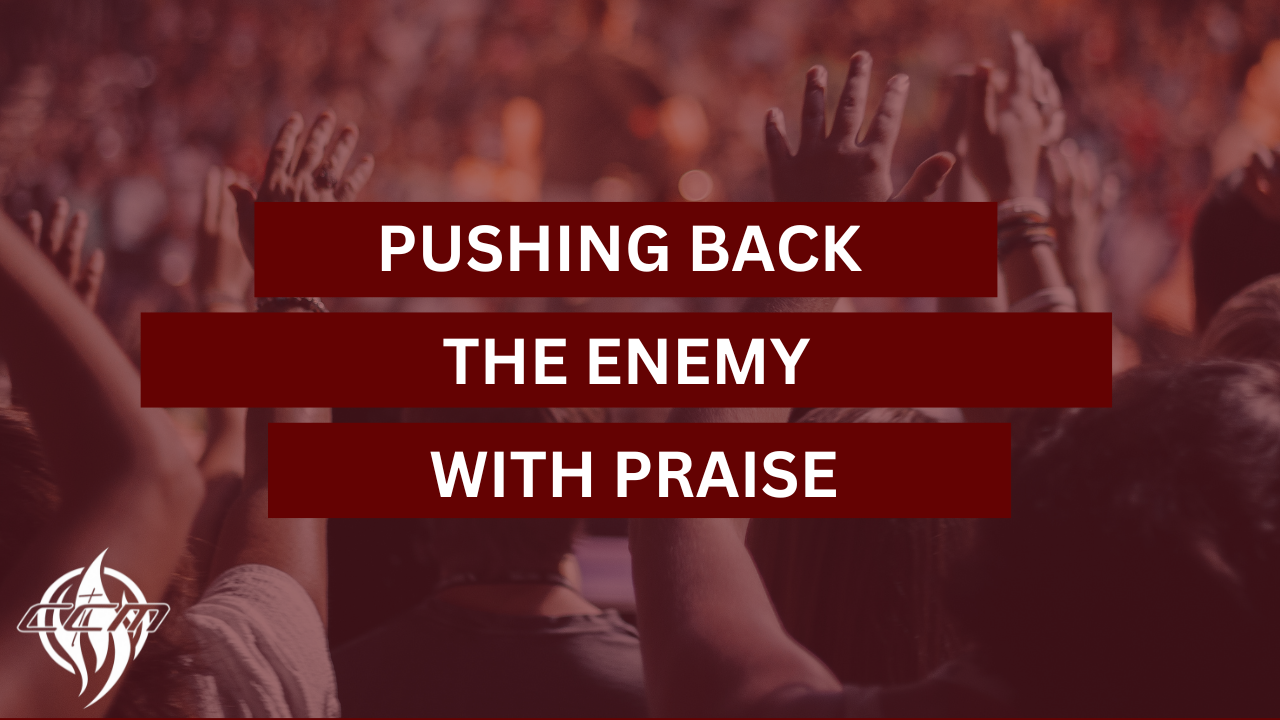 Pushing Back The Enemy With Praise - New Hope Revival Church